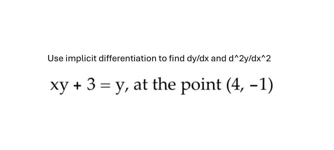 Solved Use implicit differentiation to find dydx ﻿and | Chegg.com