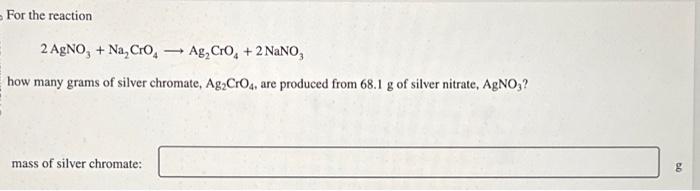For the reaction 2AgNO3+Na2CrO4→Ag2CrO4+2NaNO3 how | Chegg.com