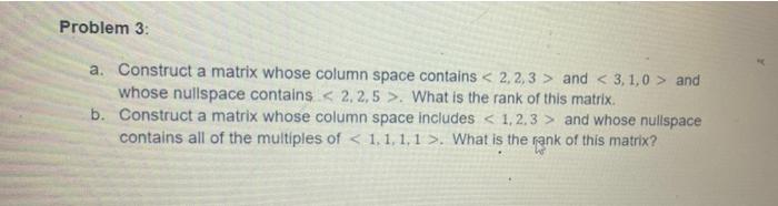 Solved Problem 3: a. Construct a matrix whose column space | Chegg.com