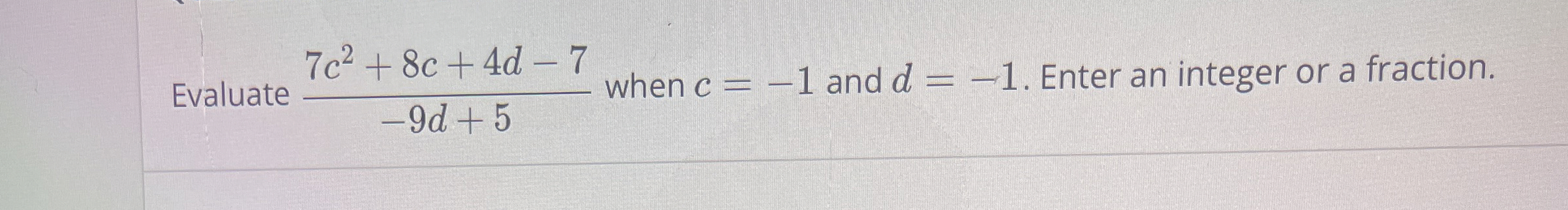 Solved Evaluar7c2+8c+4d-7-9d+5 ﻿cuandoc=-1 ﻿yd=-1 . ﻿Ingrese | Chegg.com