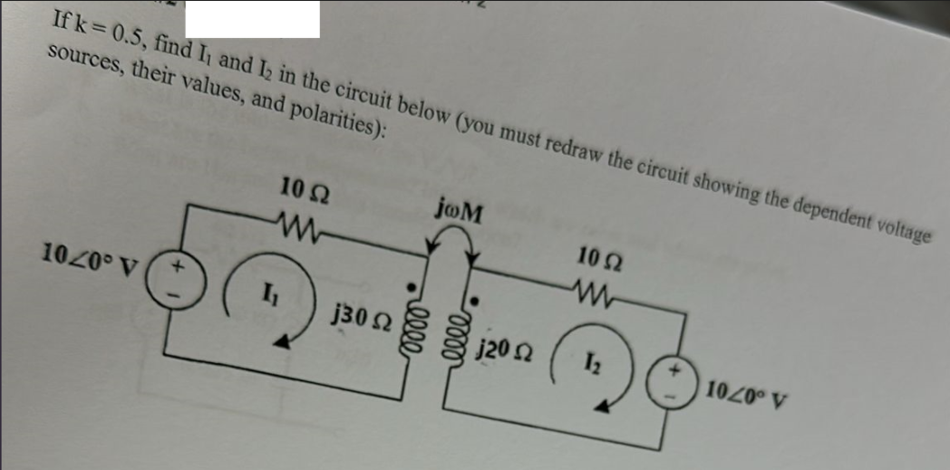 Solved If k=0.5, ﻿find I1 ﻿and I2 ﻿in the circuit below (you | Chegg.com