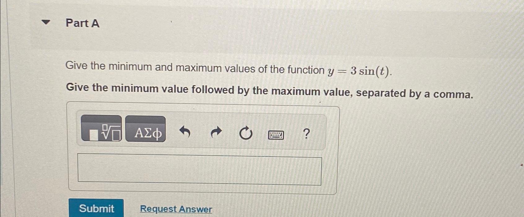 Solved Part AGive the minimum and maximum values of the | Chegg.com