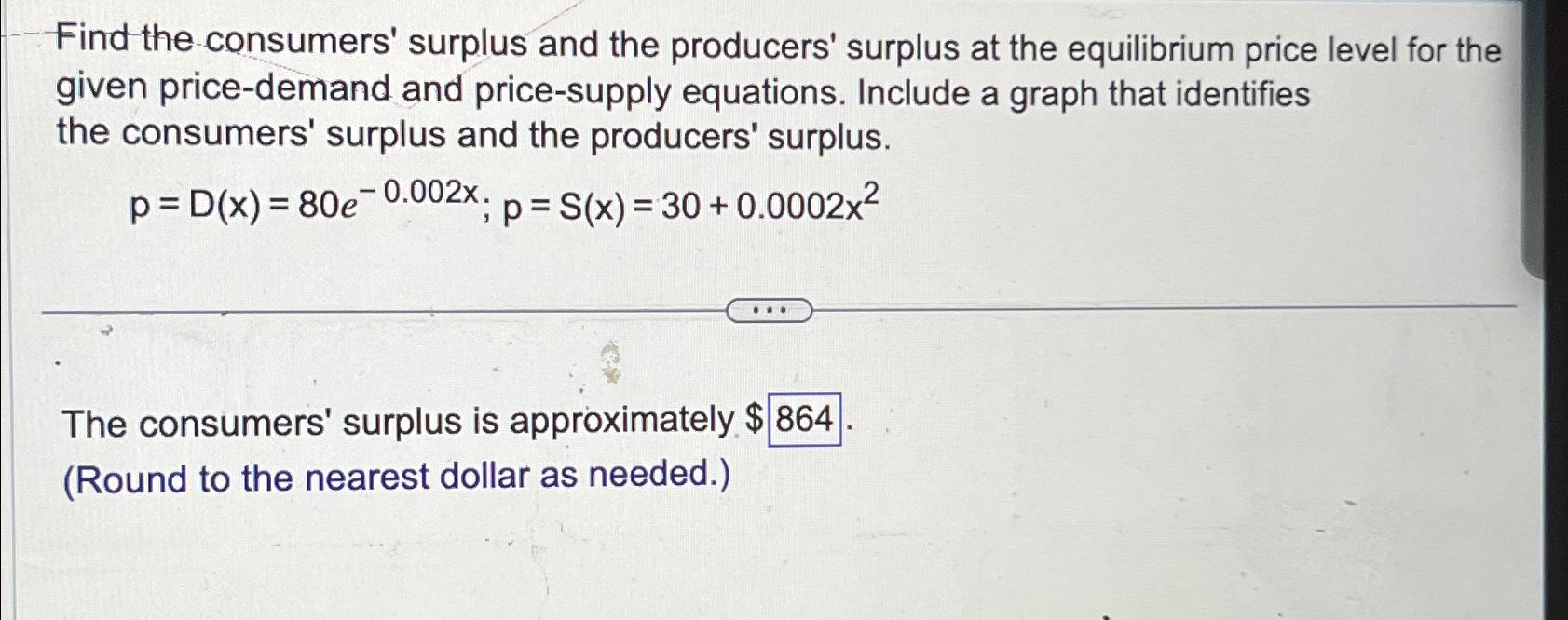 Solved Find the consumers' surplus and the producers' | Chegg.com