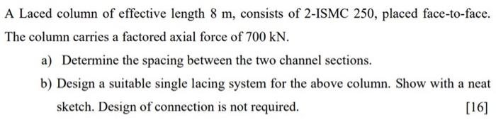 Solved 6. A Laced column of effective length 8 m, consists | Chegg.com