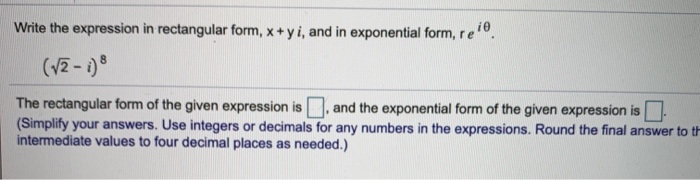 Solved Write the expression in rectangular form, x+yi, and | Chegg.com