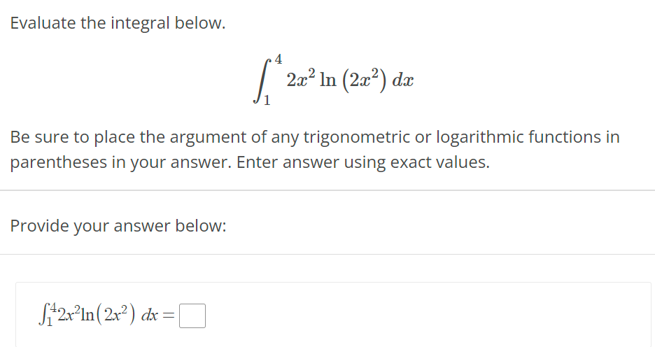 Solved Evaluate the integral below.∫142x2ln(2x2)dxBe sure to | Chegg.com