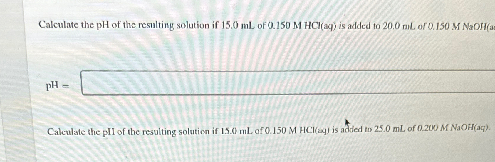 Solved Calculate the pH ﻿of the resulting solution if 15.0mL | Chegg.com