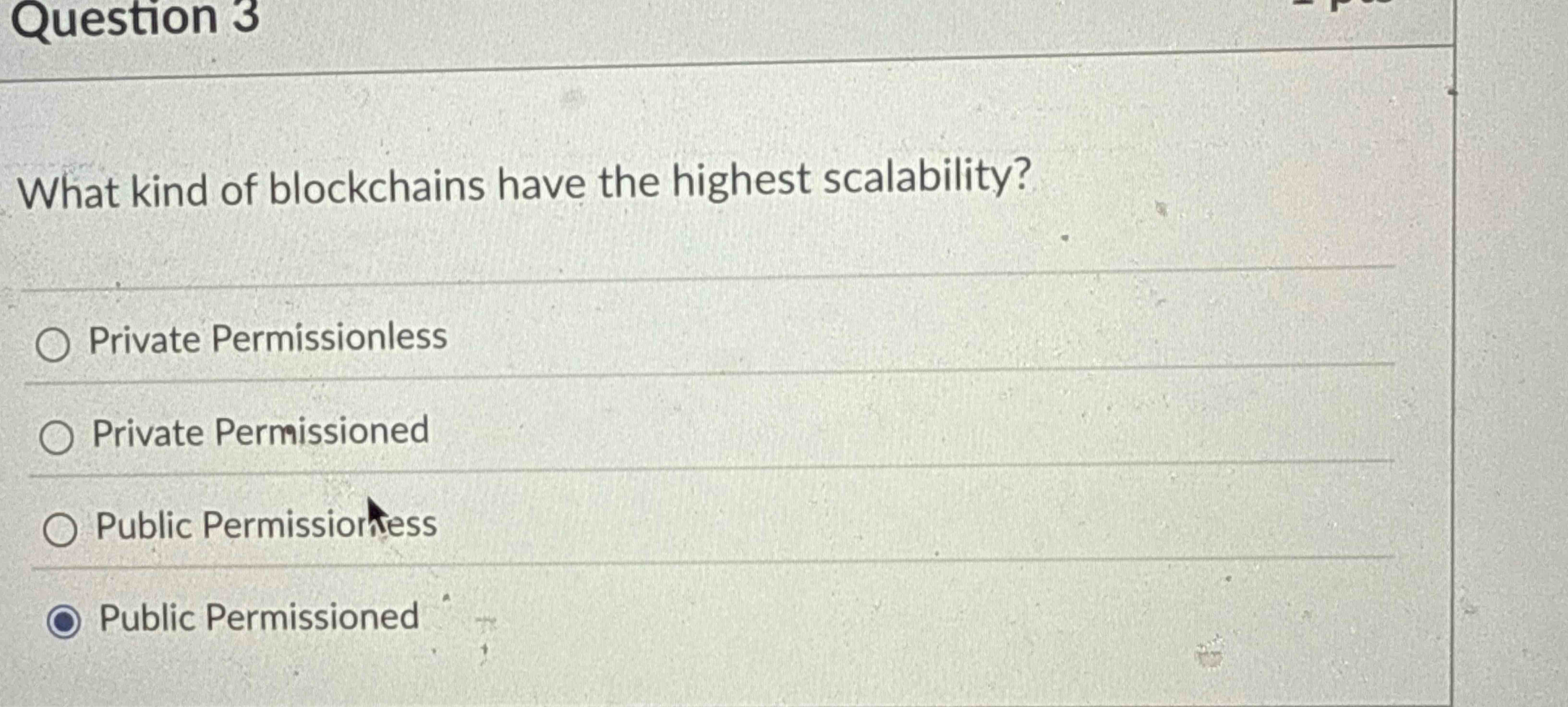 Solved Question 3What kind of blockchains have the highest | Chegg.com