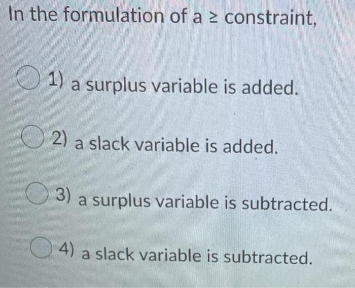 Solved In the formulation of a constraint, O 1) a 1) a | Chegg.com