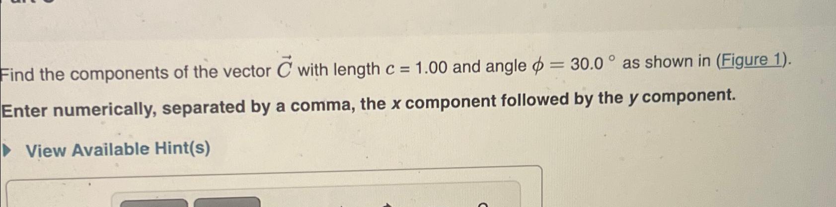 Find the components of the vector vec(C) ﻿with length | Chegg.com