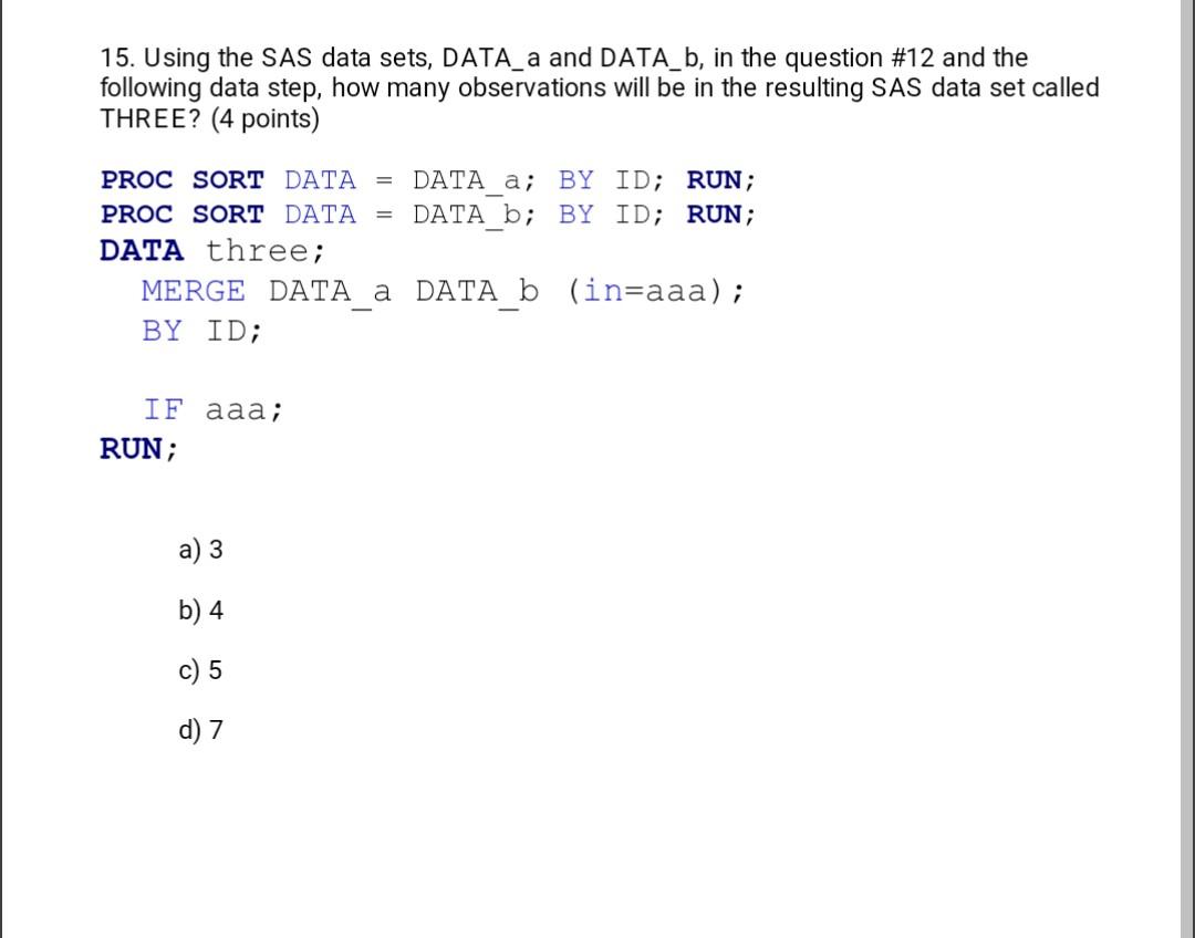 Solved 12. Suppose the SAS data sets called DATA_a and | Chegg.com