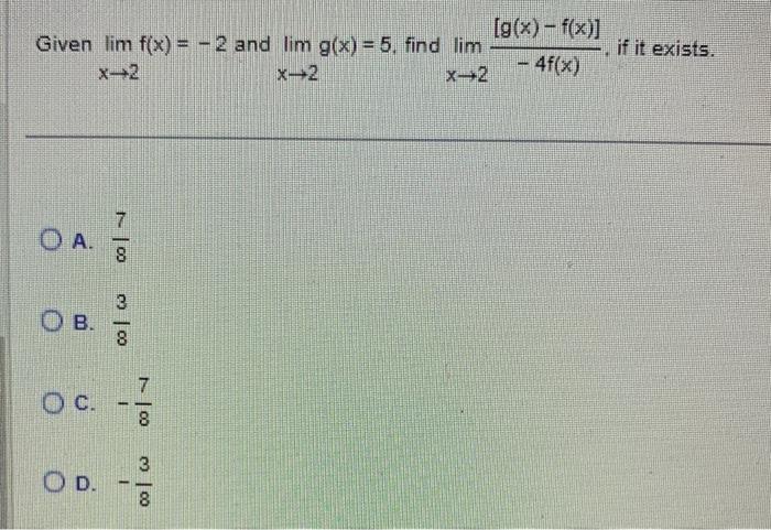 Solved Given limx→2f(x)=−2 and limx→2g(x)=5, find | Chegg.com