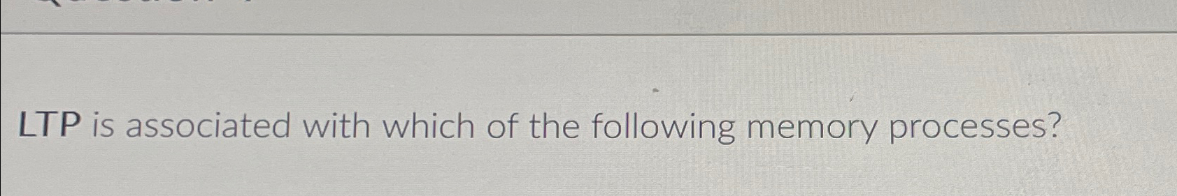 Solved LTP is associated with which of the following memory | Chegg.com