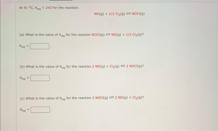 Solved At 91∘C,Keq =243 for the reaction: | Chegg.com