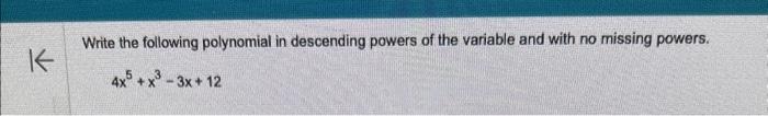 Solved Write the following polynomial in descending powers | Chegg.com