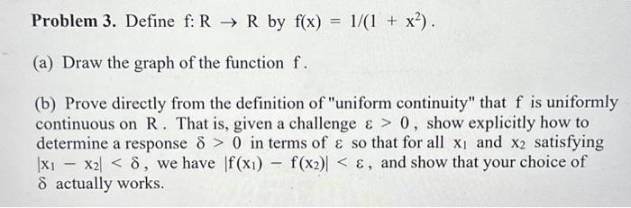 Solved Problem 3. Define f:R→R by f(x)=1/(1+x2). (a) Draw | Chegg.com