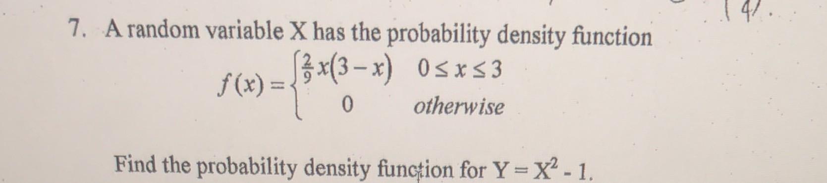 Solved 7. A random variable X has the probability density | Chegg.com