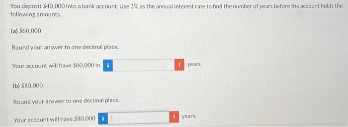 Solved You deposit $40,000 into a bank account. Use 2% as | Chegg.com