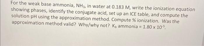 Solved For the weak base ammonia, NH3, in water at 0.183M, | Chegg.com