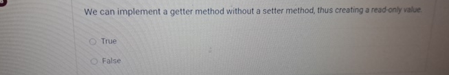 Solved We can implement a getter method without a setter | Chegg.com