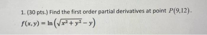 Solved 1. (30 pts.) Find the first order partial derivatives | Chegg.com