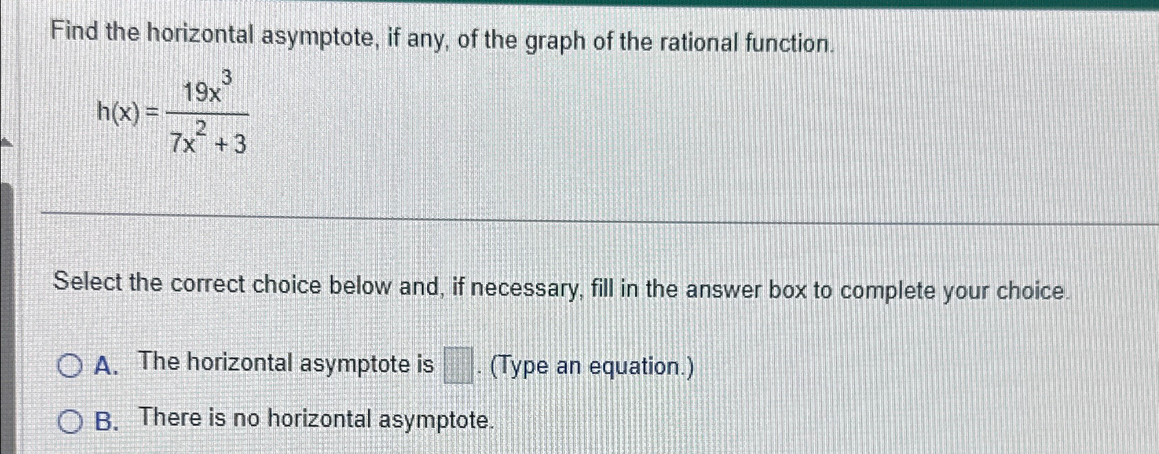Solved Find the horizontal asymptote, if any, of the graph | Chegg.com