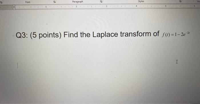Solved Q3: (5 points) Find the Laplace transform of | Chegg.com