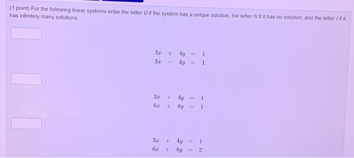 Solved (1 point) For the following linear systems enter the | Chegg.com