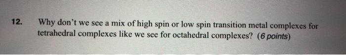 Solved 12. Why don't we see a mix of high spin or low spin | Chegg.com