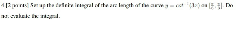 Solved 4.[2 points] Set up the definite integral of the arc | Chegg.com