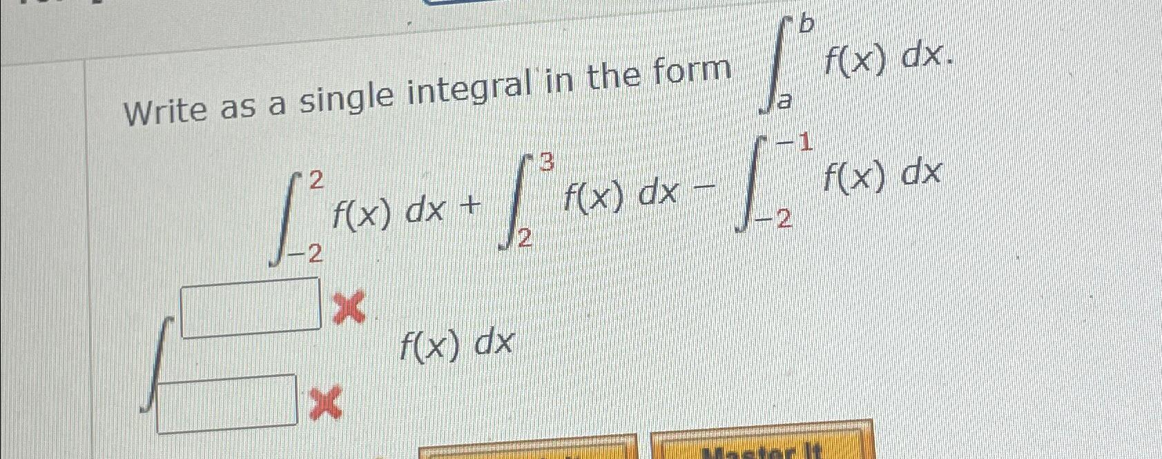 Solved Write as a single integral in the form | Chegg.com