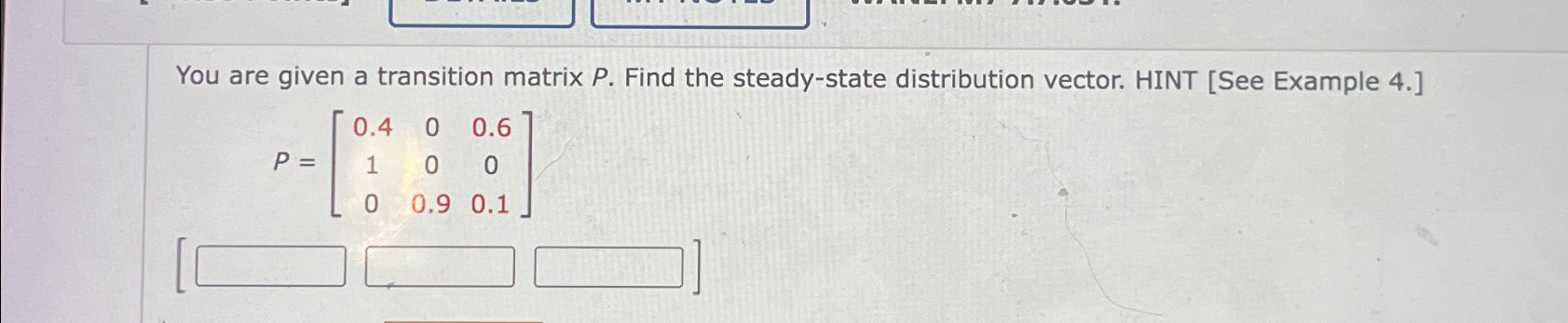 Solved You are given a transition matrix P. ﻿Find the | Chegg.com