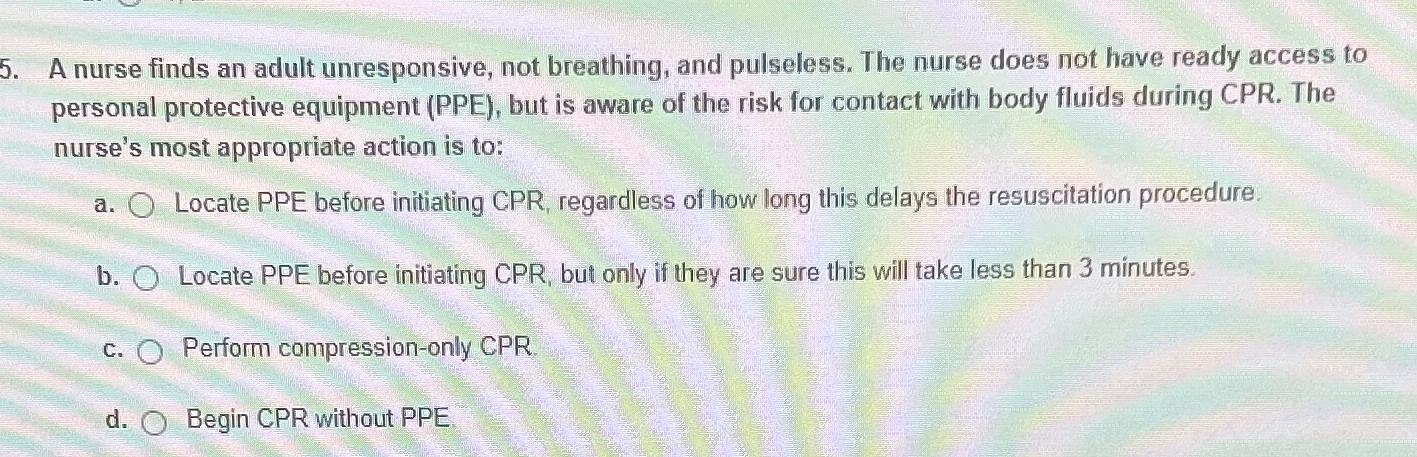Solved A nurse finds an adult unresponsive, not breathing, | Chegg.com