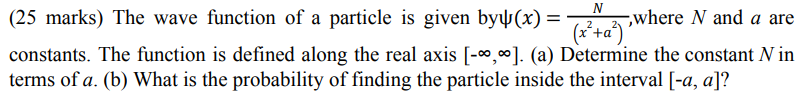 Solved (25 ﻿marks) ﻿The wave function of a particle is given | Chegg.com