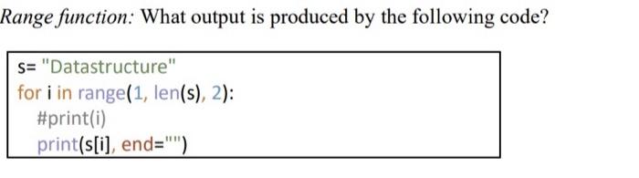 Solved Range function: What output is produced by the | Chegg.com