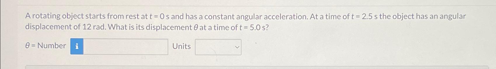 Solved A rotating object starts from rest at t=0s ﻿and has a | Chegg.com