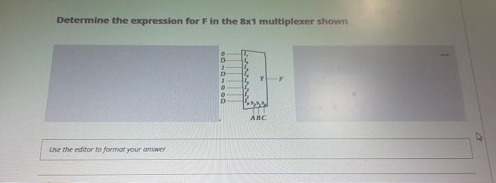 Solved Determine the expression for F in the 8x1 multiplexer | Chegg.com