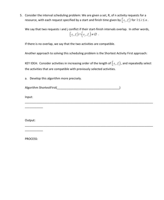 Solved 5. Consider the interval scheduling problem: We are | Chegg.com