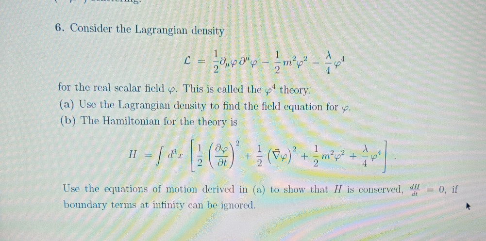 6. Consider the Lagrangian density for the real | Chegg.com