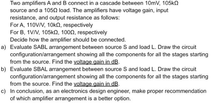 Solved Two amplifiers A and B connect in a cascade between | Chegg.com