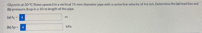 Solved Glycerin at 20°C flows upward in a vertical | Chegg.com