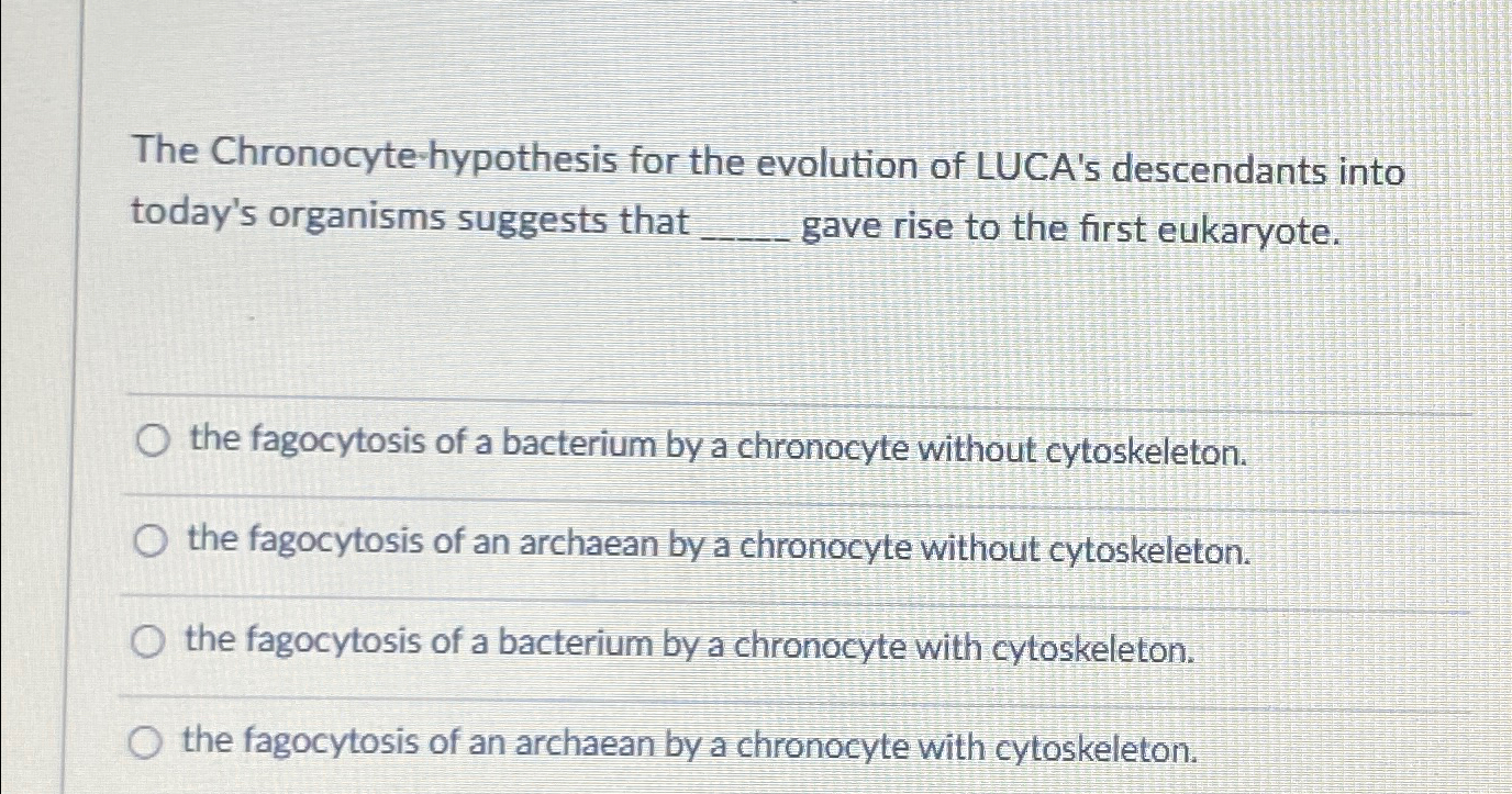 Solved The Chronocyte-hypothesis for the evolution of LUCA's | Chegg.com
