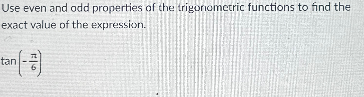 Solved Use even and odd properties of the trigonometric | Chegg.com