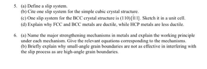 Solved 5. (a) Define a slip system. (b) Cite one slip system | Chegg.com