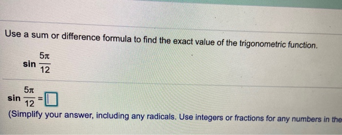 Solved Use a sum or difference formula to find the exact | Chegg.com