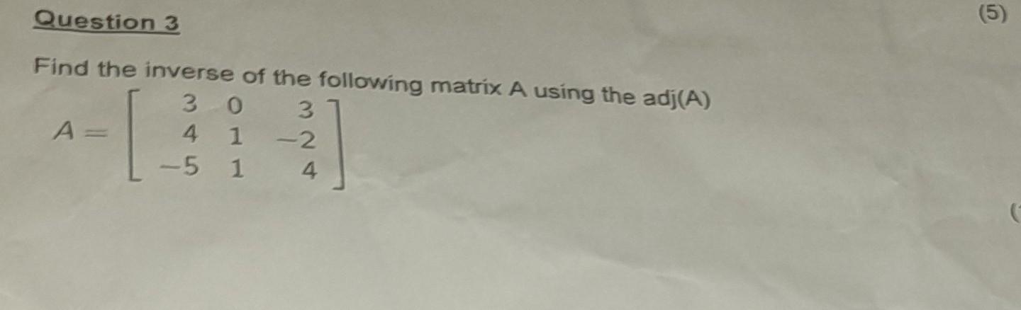 Solved Find the inverse of the following matrix A using the | Chegg.com