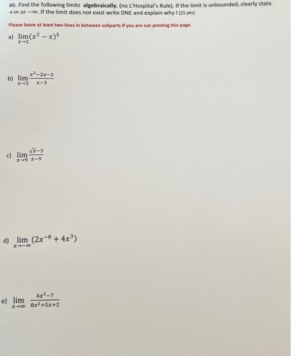 Solved #6. Find the following limits algebraically. (no | Chegg.com