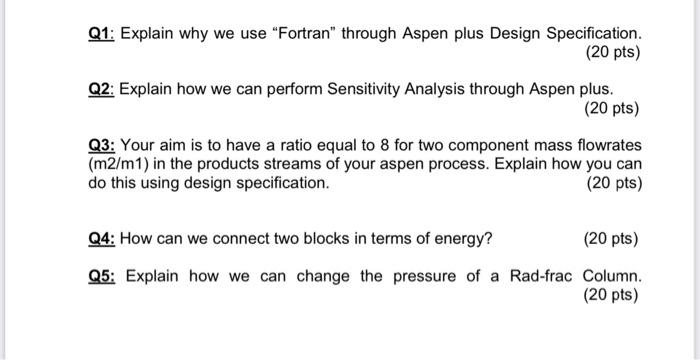 Solved Q1: Explain why we use "Fortran" through Aspen plus | Chegg.com