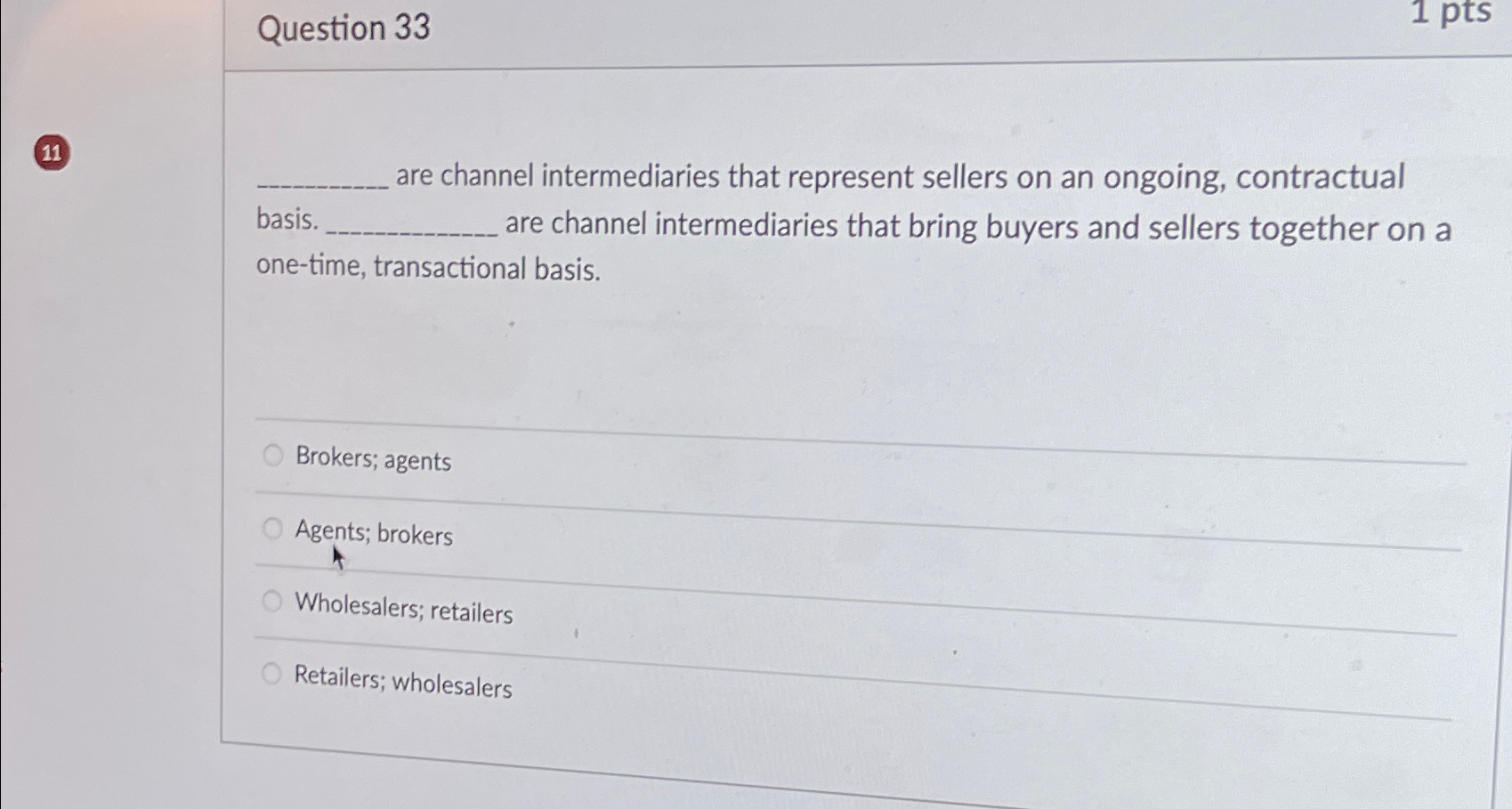 Solved Question 331pts11are channel intermediaries that | Chegg.com