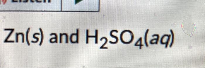 Solved Zn(s) and H2SO4(aq)82. Choose the element with the | Chegg.com